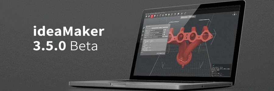 ideaMaker 3.5.0 Beta Release Notes | Best Slicing Software | Raise3D
